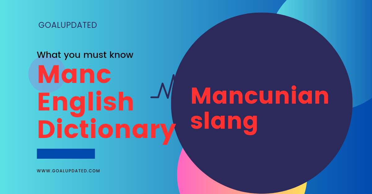 Common Mancunian slang you should know, Manchester slang